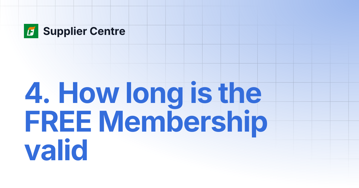 4. How long is the FREE Membership valid | Supplier Centre