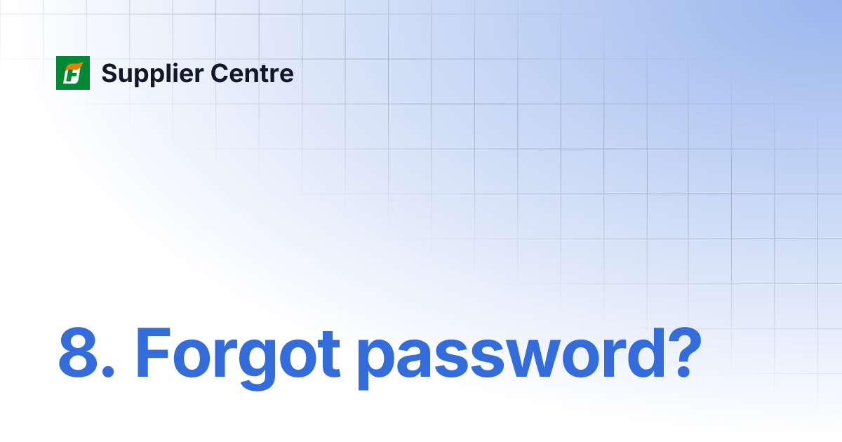 8. Forgot password? | Supplier Centre