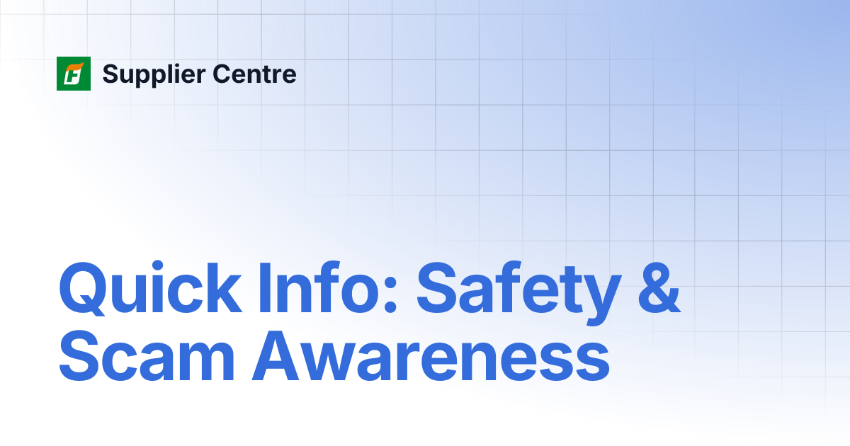 Quick Info: Safety & Scam Awareness | Supplier Centre