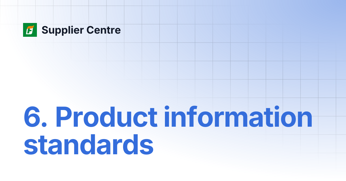 6. Product information standards | Supplier Centre