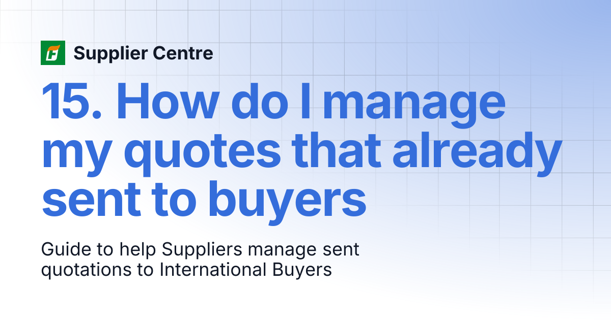 15. How do I manage my quotes that already sent to buyers | Supplier Centre
